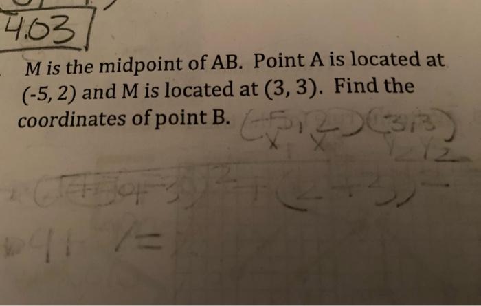 Solved M is the midpoint of AB. Point A is located at (−5,2) | Chegg.com