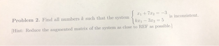 Solved 7x2= -3 Problem 2. Find all numbers k such that the | Chegg.com