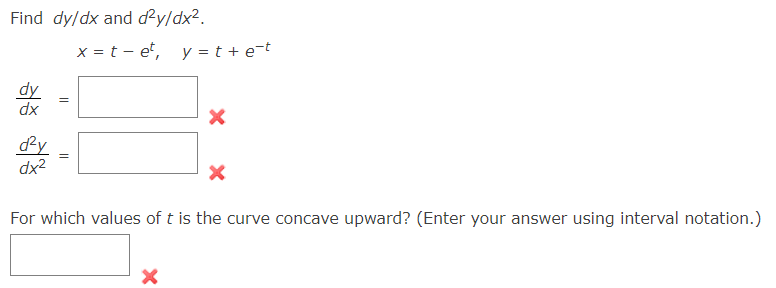 Solved Find dydx ﻿and d2ydx2x=t-et,y=t+e-tdydx=d2ydx2=For | Chegg.com