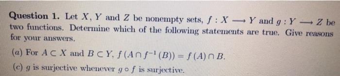 Solved Question 1. Let X, Y and Z be nonempty sets, f:XY and | Chegg.com