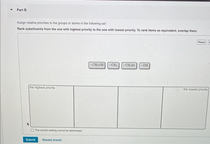 Solved Assign relative priorities to the groups or atoms in | Chegg.com