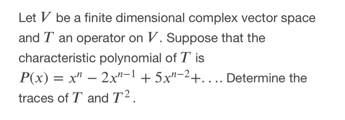 Solved Let V be a finite dimensional complex vector space | Chegg.com