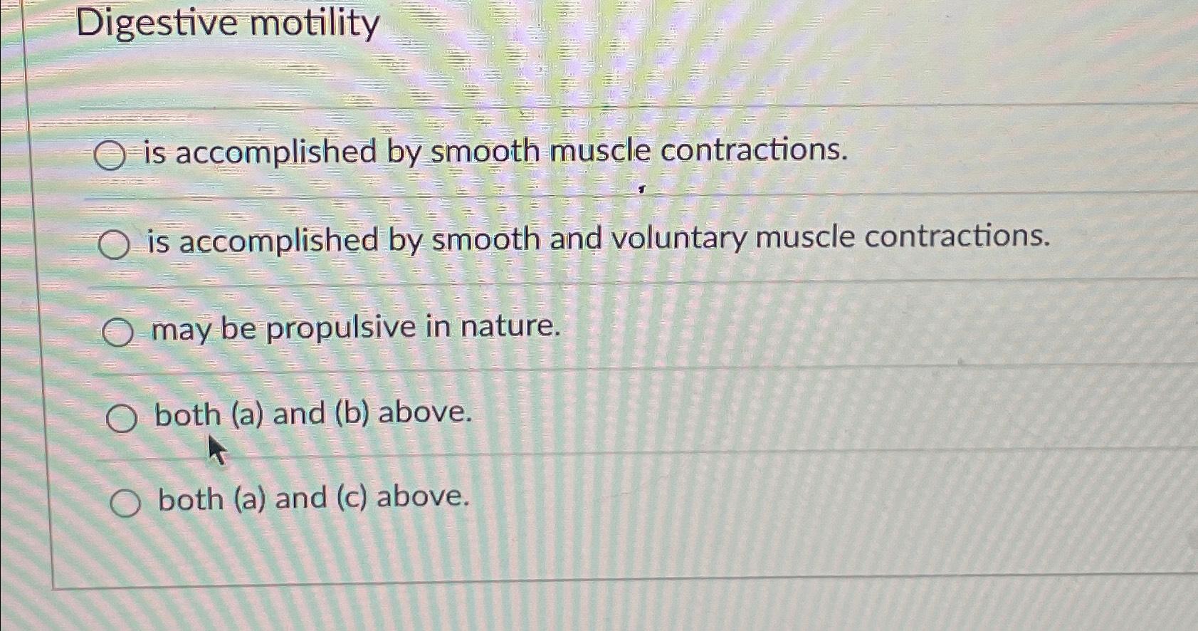 Solved Digestive motilityis accomplished by smooth muscle | Chegg.com