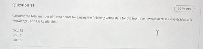 Solved Calculate the total number of Borda points for L | Chegg.com
