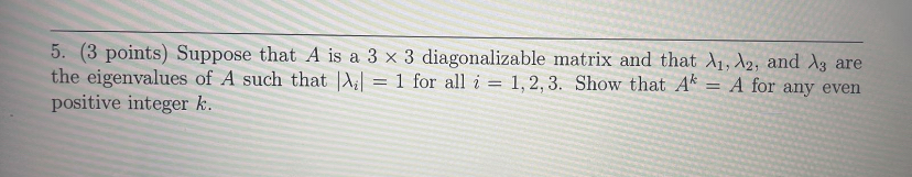 Solved (3 ﻿points) ﻿Suppose that A ﻿is a 3×3 ﻿diagonalizable | Chegg.com