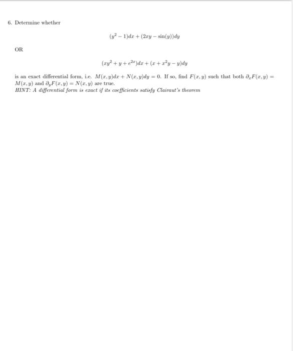 Solved 6 Determine Whether Y2−1 Dx 2xy−sin Y Dy Or