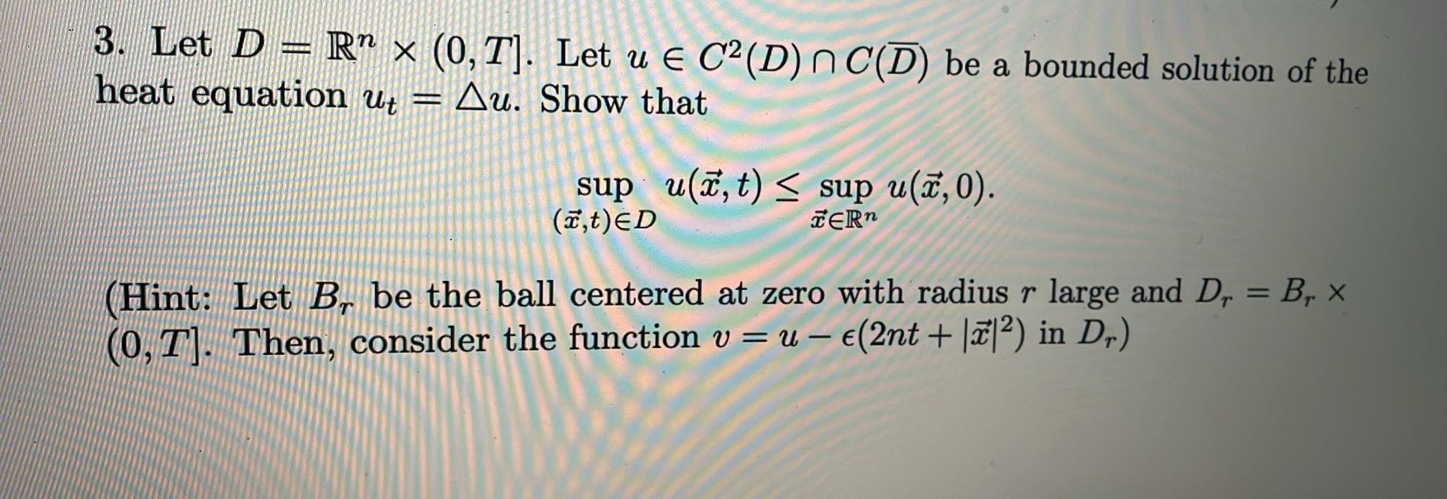 Solved Let D=Rn×(0,T]. ﻿Let uinC2(D)∩C(?bar (D)) ﻿be a | Chegg.com