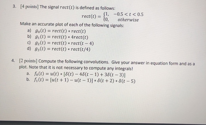 Solved rect(t) = {0, 3. [4 points] The signal rect(t) is | Chegg.com