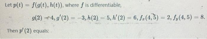 Solved Let p(t)=f(g(t),h(t)), where f is differentiable, | Chegg.com