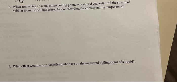Solved the 6. When measuring an ultra-micro boiling point, | Chegg.com