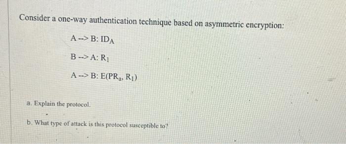 Solved Consider a one-way authentication technique based on | Chegg.com