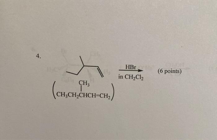 Solved 4. HBr (6 points) in CH2Cl2 (CH,CH.CHCI -CH) CH3 CH | Chegg.com
