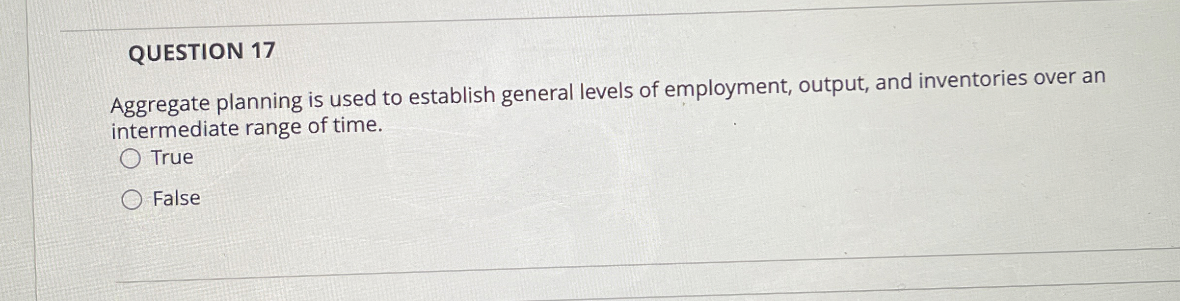 Solved QUESTION 17Aggregate planning is used to establish | Chegg.com