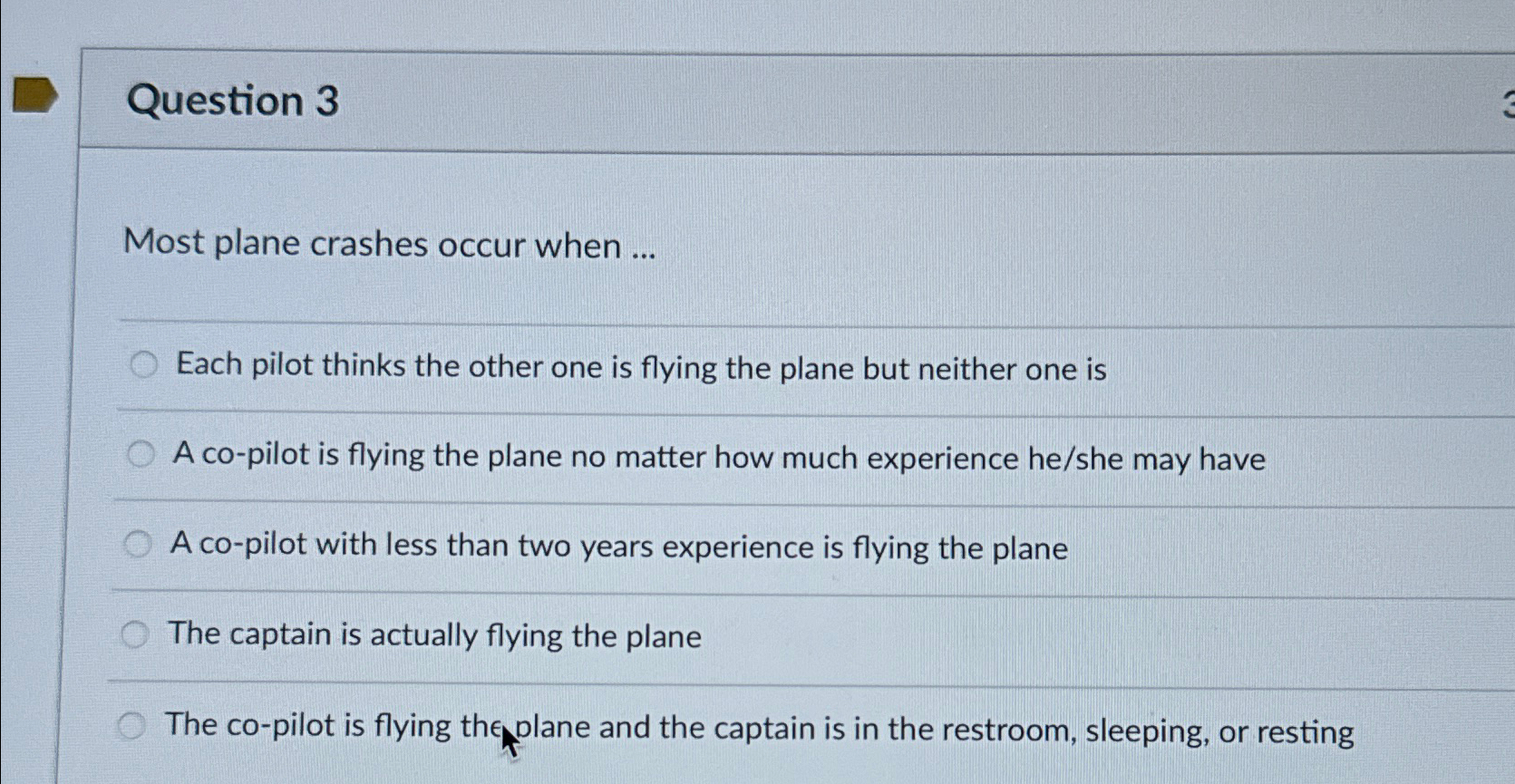 Solved Question 3Most plane crashes occur when ...Each pilot | Chegg.com