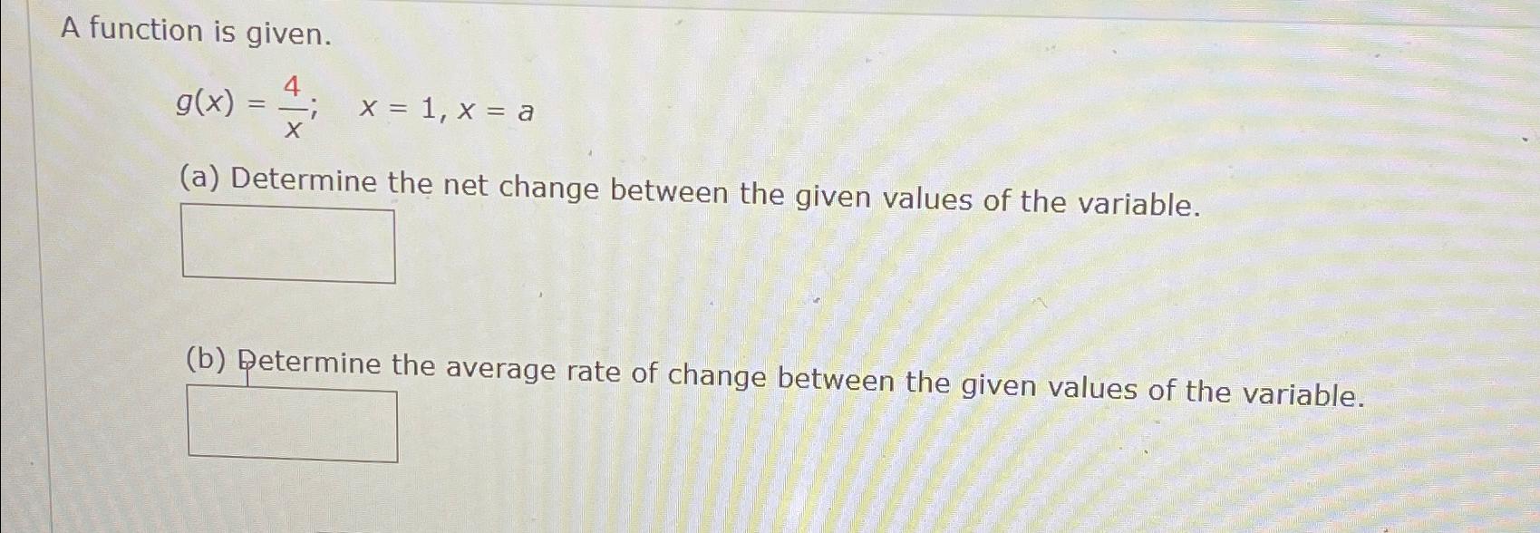Solved A function is given.g(x)=4x;,x=1,x=a(a) ﻿Determine | Chegg.com