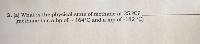 Solved 3. (a) What is the physical state of methane at | Chegg.com