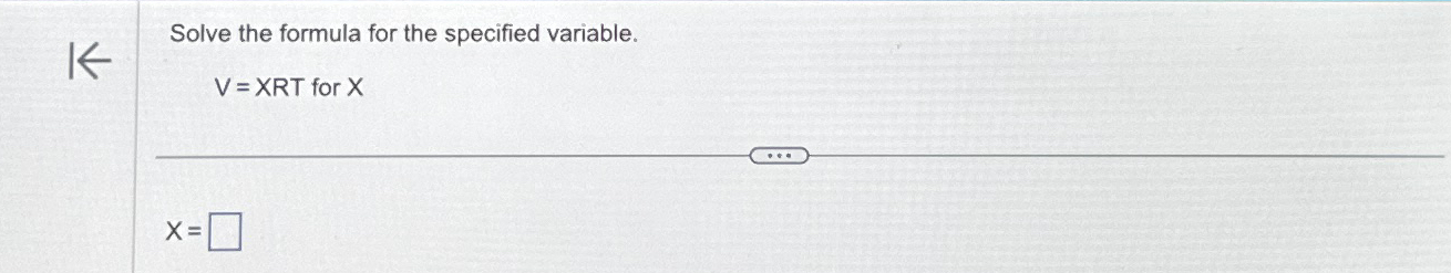 Solved Solve the formula for the specified variable.V=xRT | Chegg.com