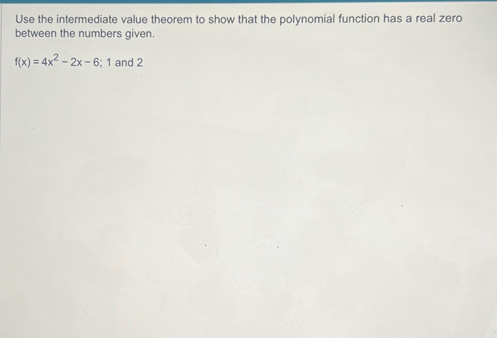 Solved Use the intermediate value theorem to show that the | Chegg.com