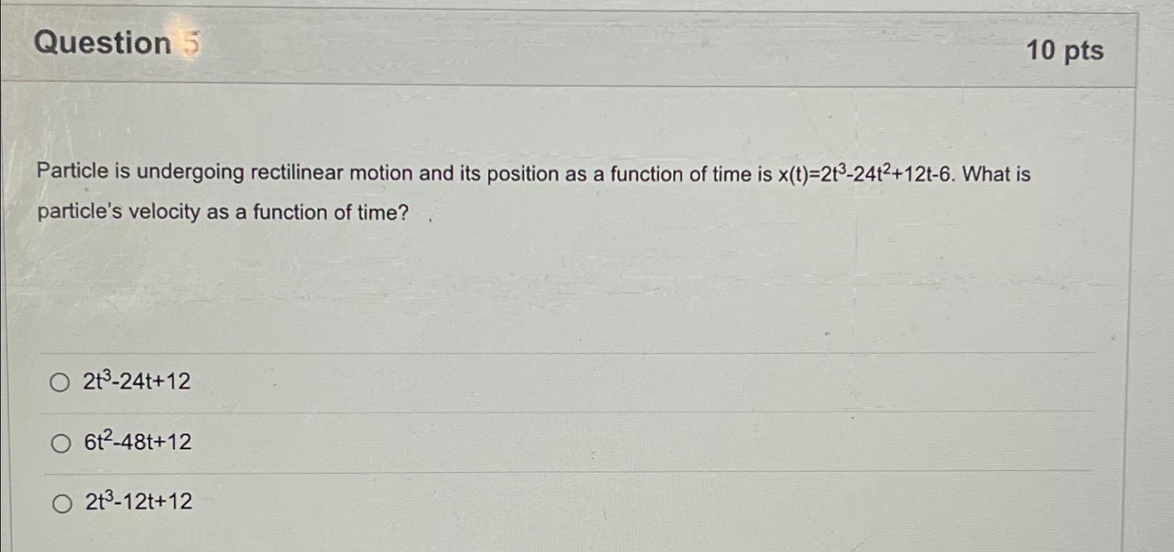 Solved Question 510ptsParticle is undergoing rectilinear | Chegg.com