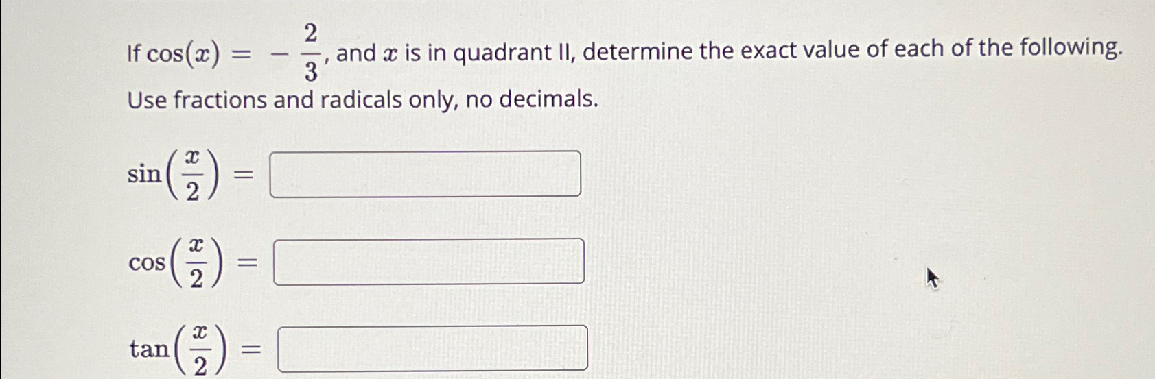Solved If cos(x)=-23, ﻿and x ﻿is in quadrant II, ﻿determine | Chegg.com