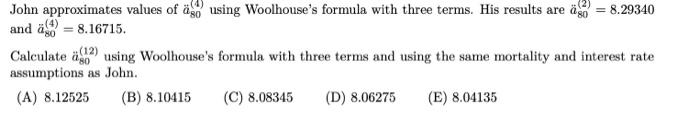 Solved John approximates values of a¨80(4) using Woolhouse's | Chegg.com