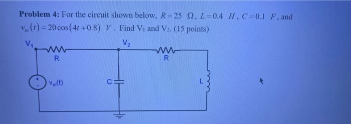 Solved Problem 4: For the circuit shown below, | Chegg.com