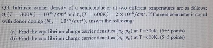 Solved Q3. Intrinsic carrier density of a semiconductor at | Chegg.com
