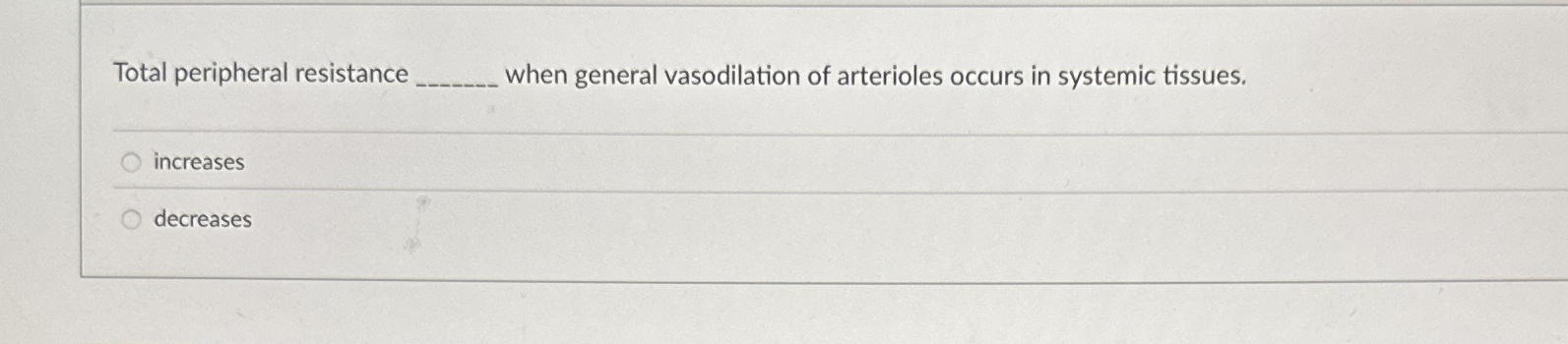 Solved Total peripheral resistance ﻿when general | Chegg.com
