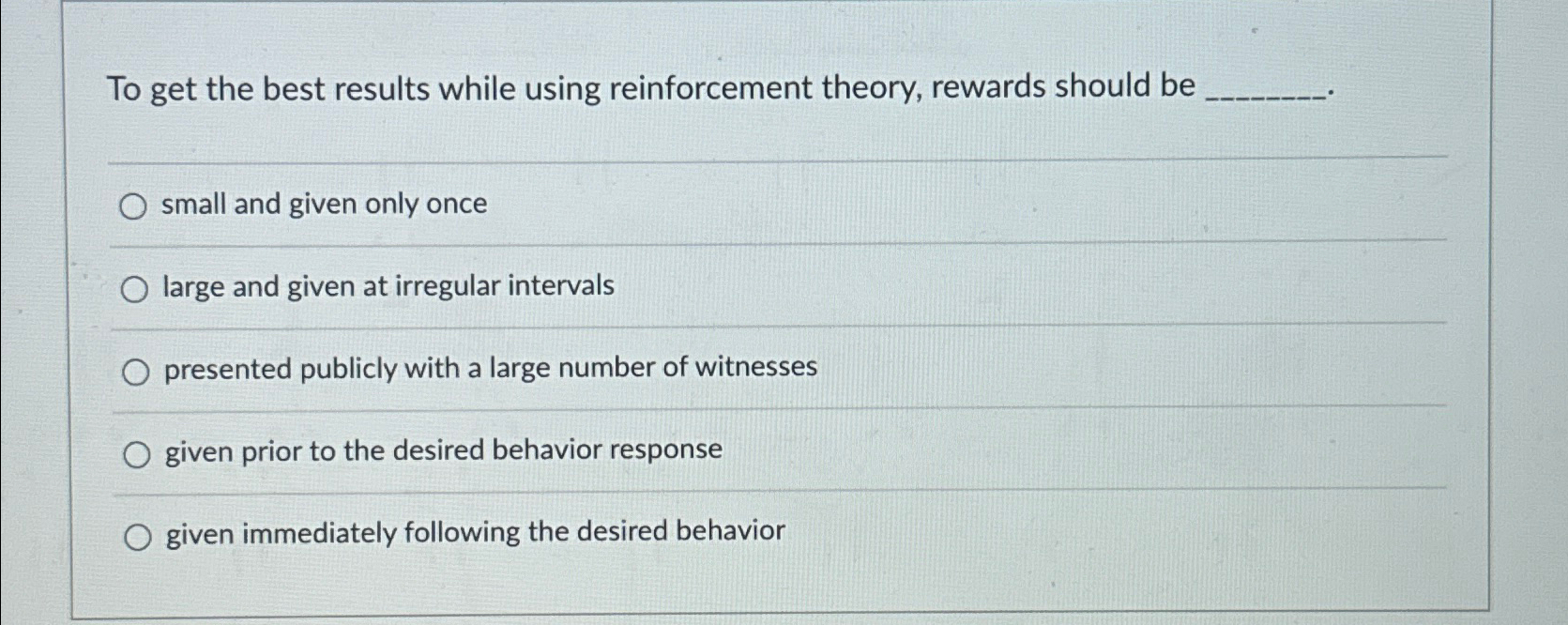 Solved To get the best results while using reinforcement | Chegg.com