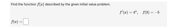 Solved Find the function f(x) described by the given initial | Chegg.com