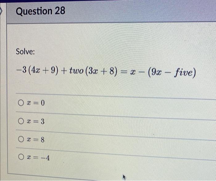 Solved Question 28 Solve: -3 (4x + 9) + two (3x + 8) = x – | Chegg.com