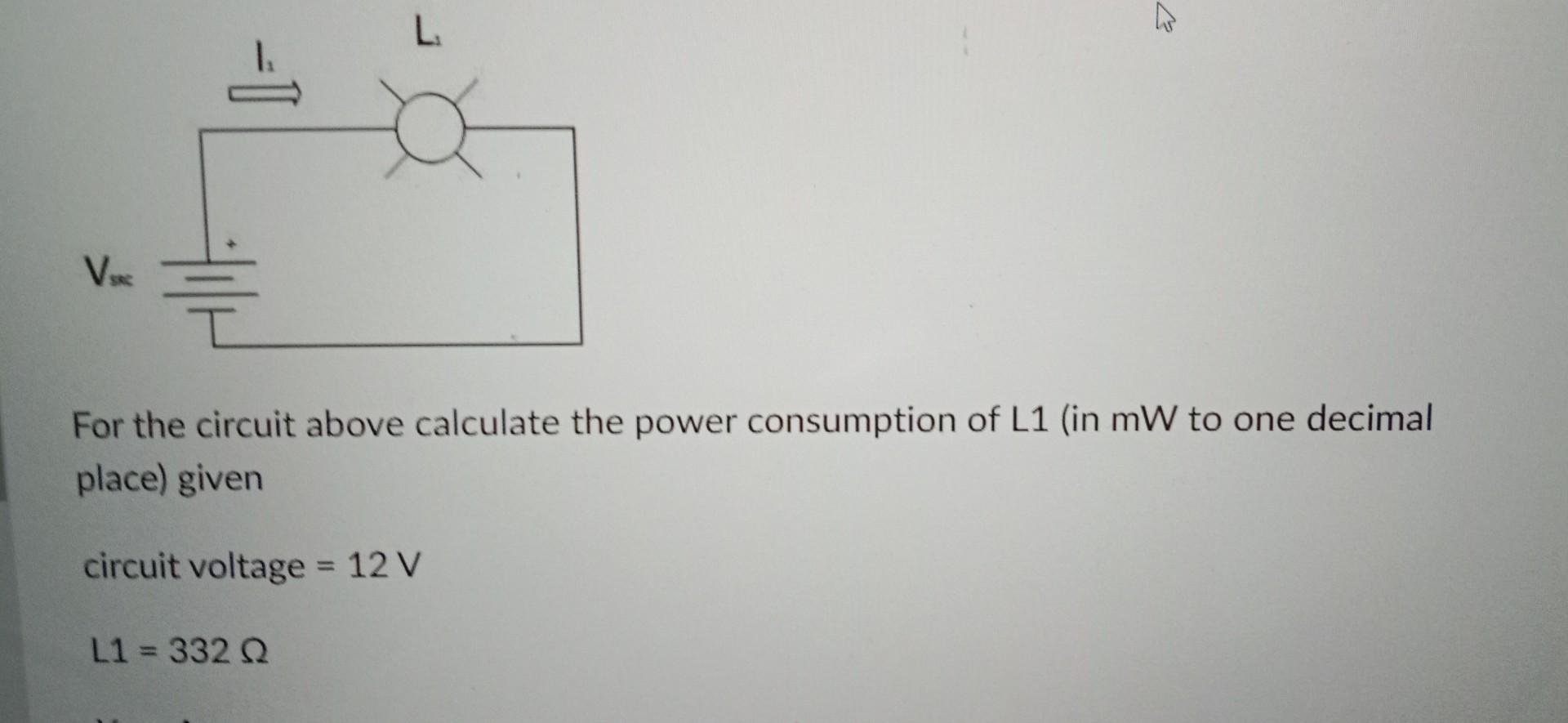 Solved For the circuit above calculate the power consumption | Chegg.com