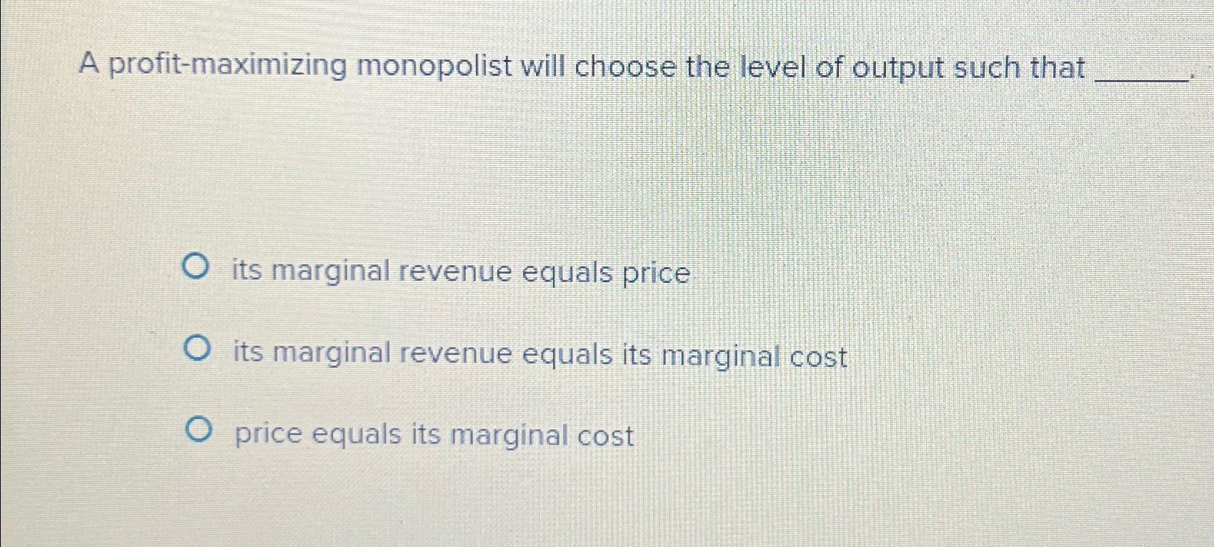 Solved A profit-maximizing monopolist will choose the level | Chegg.com