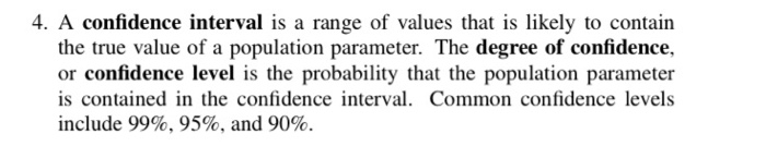 4. A confidence interval is a range of values that is | Chegg.com