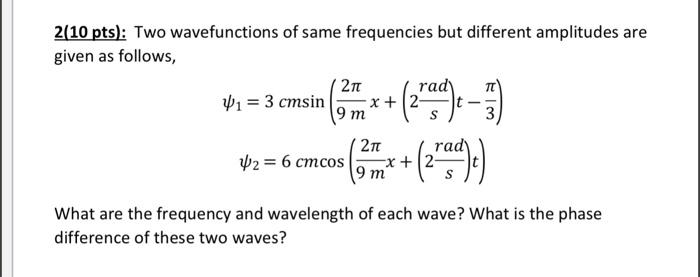 Solved 2(10 pts): Two wavefunctions of same frequencies but | Chegg.com