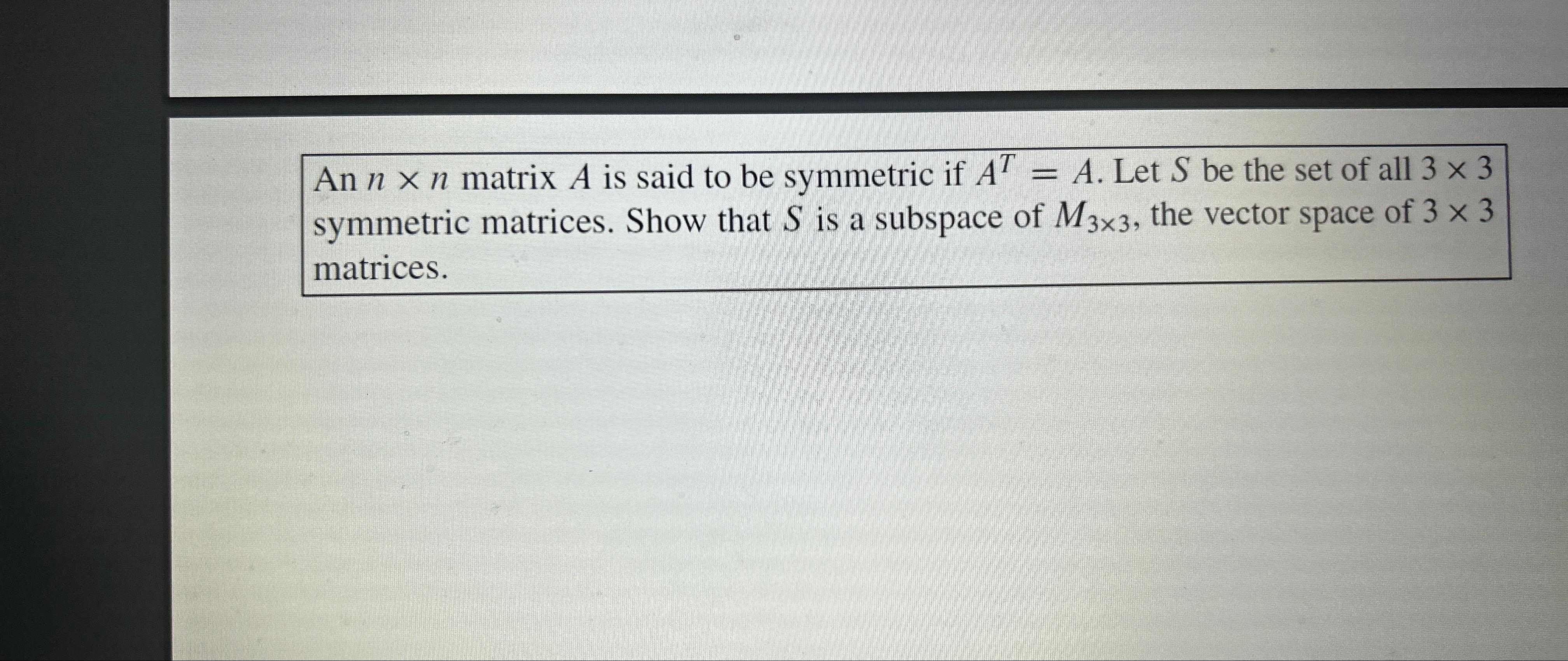 Solved An n\\\\times n matrix A is said to be symmetric if | Chegg.com