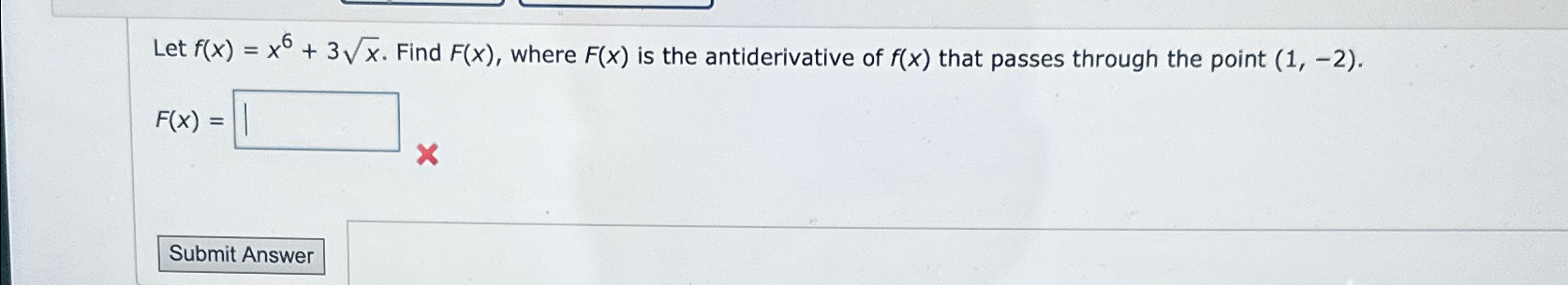 Solved Let f(x)=x6+3x2. ﻿Find F(x), ﻿where F(x) ﻿is the | Chegg.com