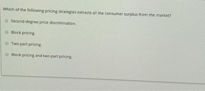 Solved Which of the following pricing strategies extracts | Chegg.com