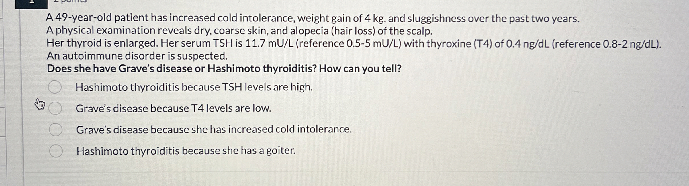 Solved A 49-year-old patient has increased cold intolerance, | Chegg.com