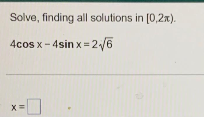 Solved Solve, finding all solutions in [0,2π). | Chegg.com