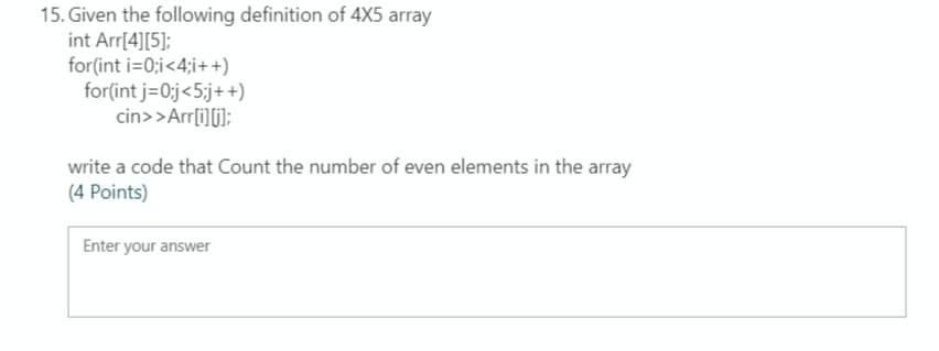 Solved 15. Given the following definition of 4X5 array int | Chegg.com