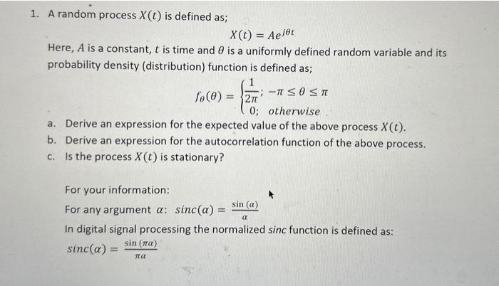 Solved 1. A random process X(t) is defined as; X(t)=Aejθt | Chegg.com