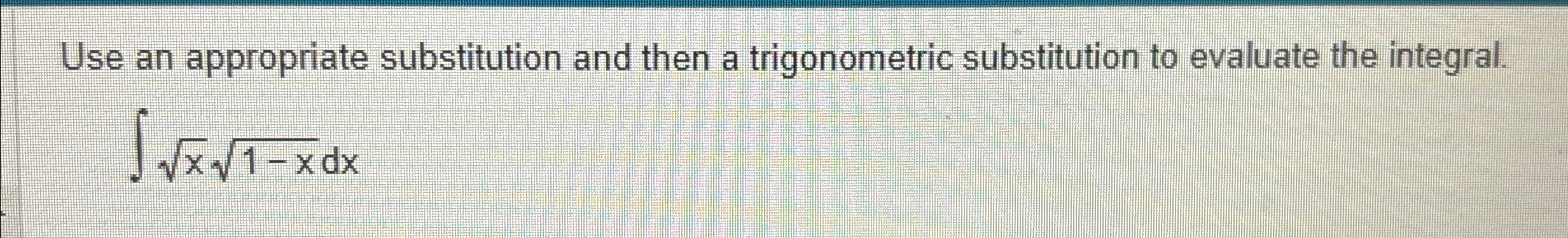 Solved Use an appropriate substitution and then a | Chegg.com