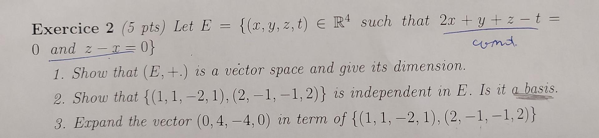 Solved - - Exercice 2 (5 pts) Let E = {(x,y,z,t) R4 such | Chegg.com Solved - - Exercice 2 (5 pts) Let E = {(x,y,z,t) R4 such | Chegg.com