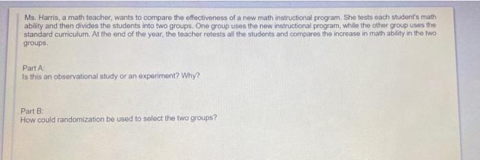 Solved Ms. Harris, a math teacher, wants to compare the | Chegg.com