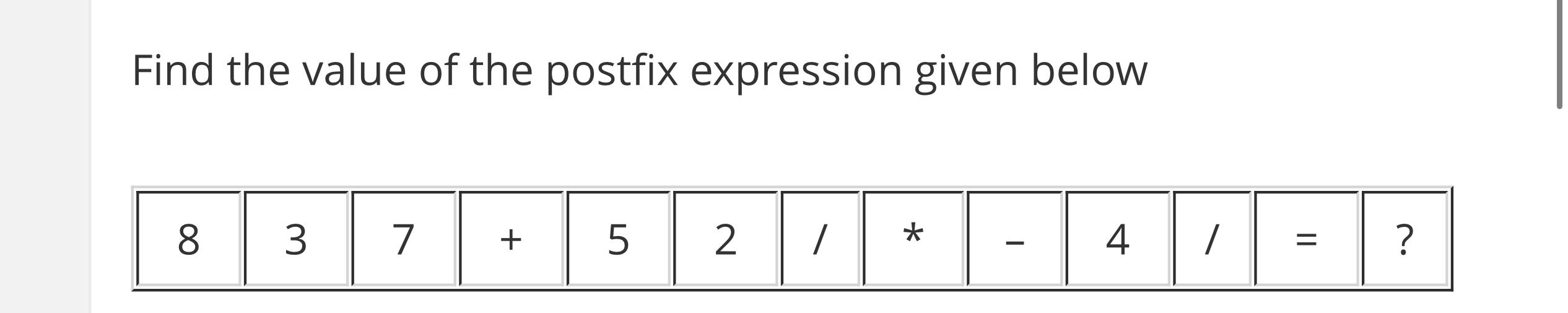 Solved Find the value of the postfix expression given | Chegg.com