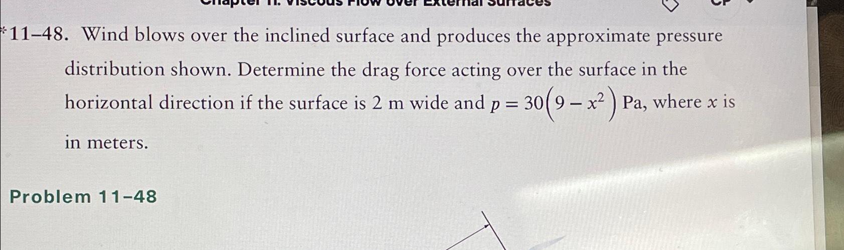 Solved 11-48. ﻿Wind blows over the inclined surface and | Chegg.com