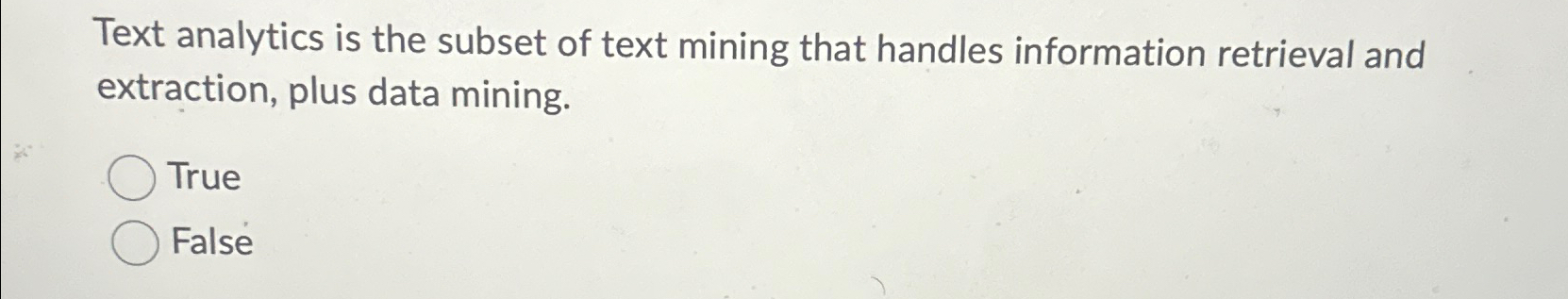 Solved Text analytics is the subset of text mining that | Chegg.com