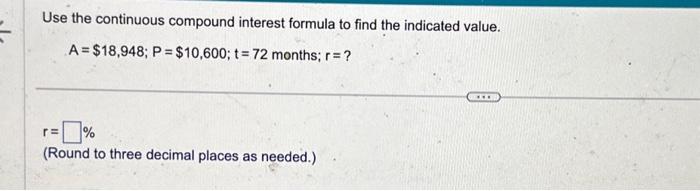 Solved Use the continuous compound interest formula to find | Chegg.com