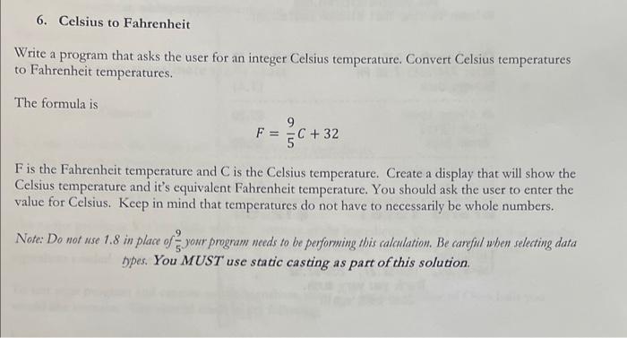 Solved 6. Celsius to Fahrenheit Write a program that asks | Chegg.com